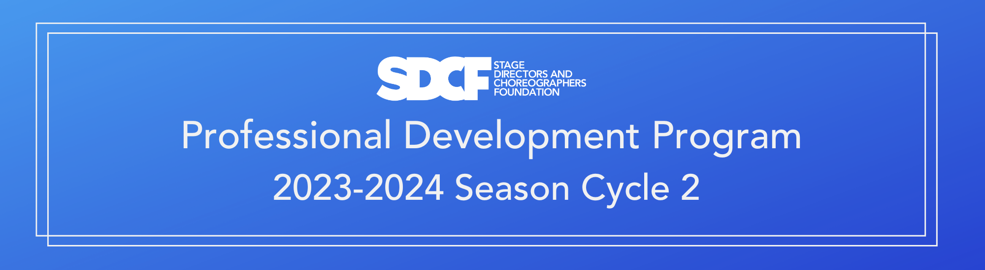 Professional Development Program 2023-2024 Season: Cycle 2 | SDC Foundation